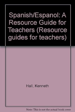 Spanish / Espanol (Resource Guides for Teachers): Hall, Ken, Clayton ...