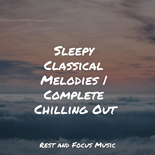 Amazon.com: Sleepy Classical Melodies | Complete Chilling Out : Bath ...