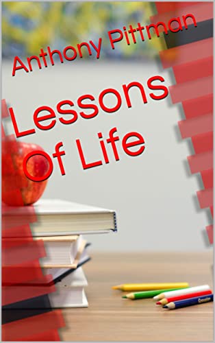 Lessons Of Life (L.O.L. Series Book 1) - Kindle edition by Pittman ...
