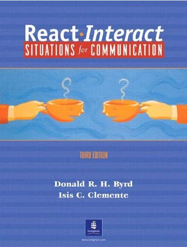 React Interact: Situations for Communication, Third Edition: Donald R. H. Byrd, Isis C. Clemente ...