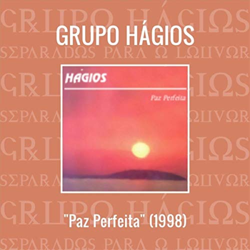 Amazon Music - Grupo HágiosのPaz Perfeita - Amazon.co.jp