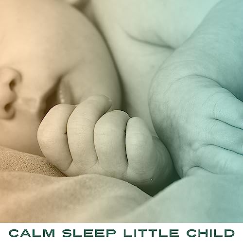Play Calm Sleep Little Child – Relaxation Sounds for Sleep, Baby ...