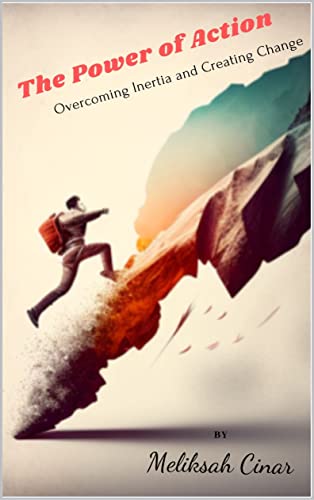 The Power of Action: Overcoming Inertia and Creating Change eBook ...