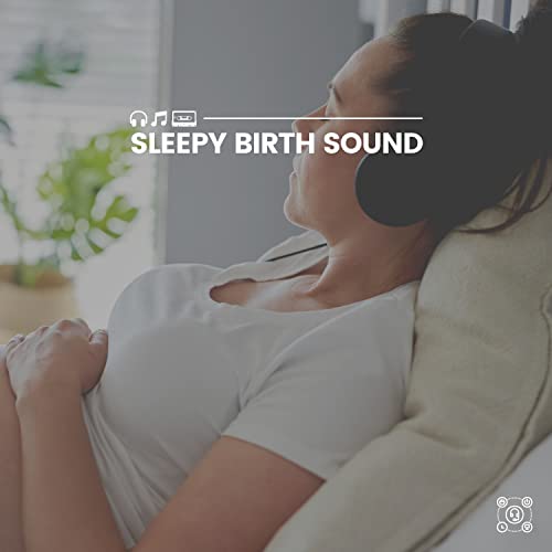 Play Sleepy Birth Sound by Childbirth Music Guru, Hypnobirthing Music ...
