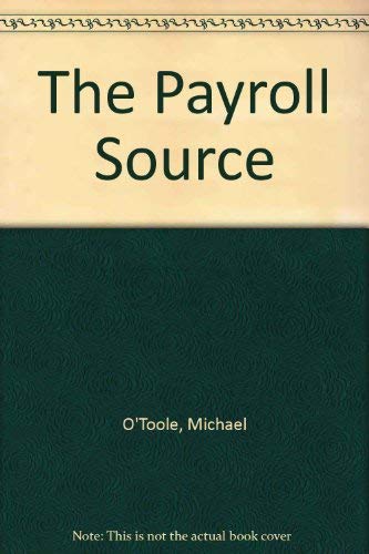 The Payroll Source: O'Toole, Michael: 9781930471498: Amazon.com: Books