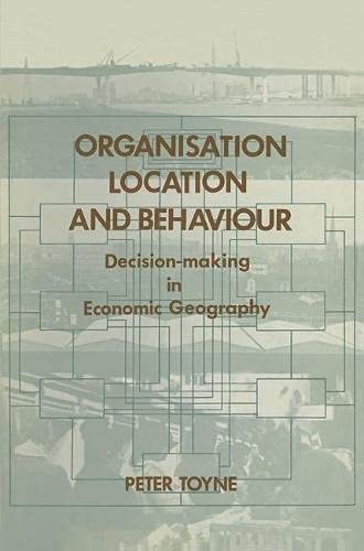 Organisation, location and behaviour: Decision-making in economic ...