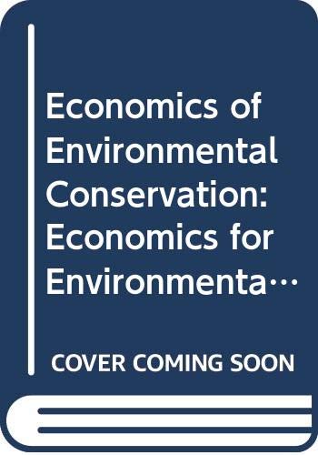 Economics of Environmental Conservation: Economics for Environmental ...