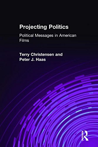 Projecting Politics: Political Messages in American Films : Christensen ...
