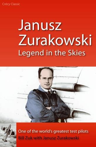 Janusz Zurakowski: Legend in the Skies: Bill Zuk: 9780859791281: Amazon ...