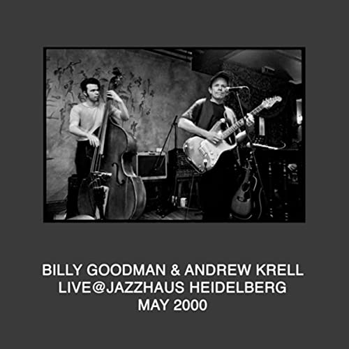 Billy Goodman & Andrew Krell Live @ Jazzhaus Heidelberg May 2000 by ...