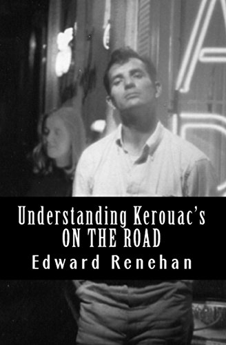 Amazon.com: Understanding Kerouac's ON THE ROAD eBook : Renehan, Edward ...