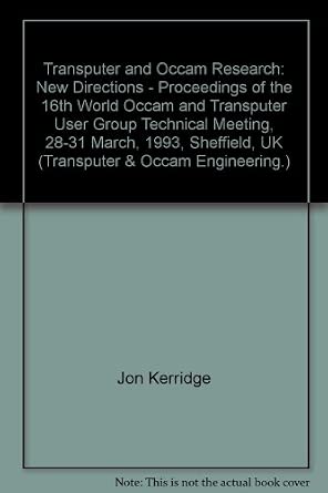 Transputer and OCCAM Research: New Directions (WoTUG-16) (Transputer ...
