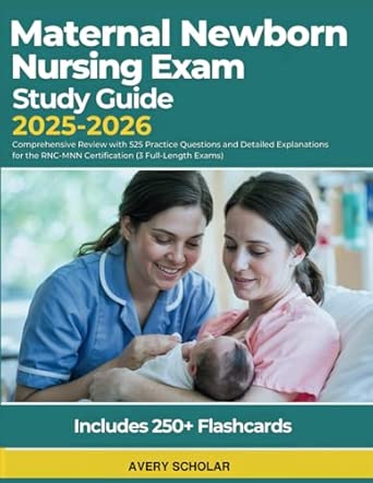 Maternal Newborn Nursing Exam Study Guide 2025-2026: Comprehensive ...