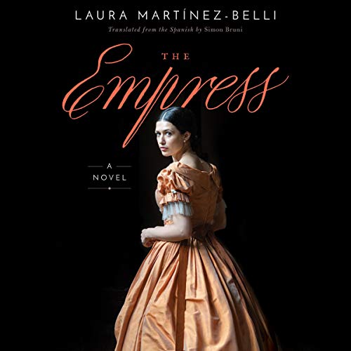 The Empress: A Novel (Audio Download): Laura Martínez-Belli, Simon ...