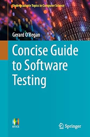 Concise Guide to Software Testing (Undergraduate Topics in Computer ...