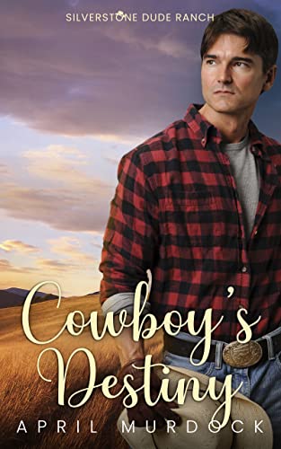 Amazon.com: Cowboy's Destiny (Silverstone Dude Ranch Book 9) eBook ...