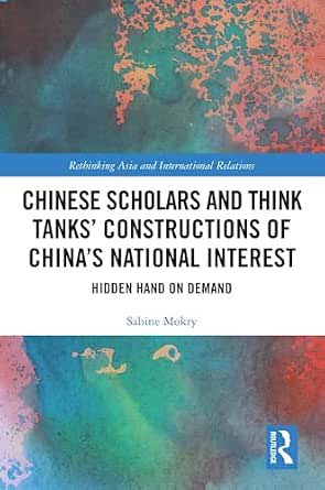 Chinese Scholars and Think Tanks' Constructions of China's National ...