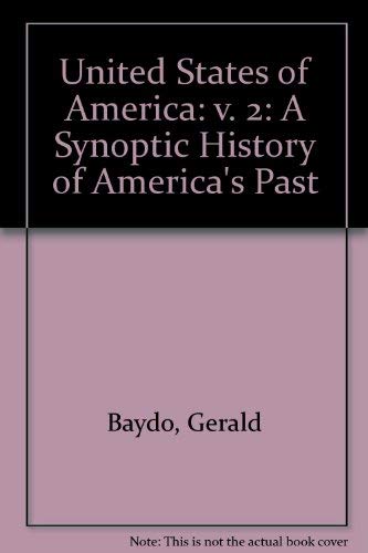 USA, a Synoptic History of America's Past: Baydo, Gerald: 9780471064312 ...
