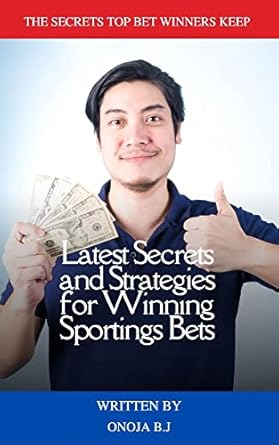 Amazon.com: Latest Secrets and Strategies for Winning Sports Bets: The ...