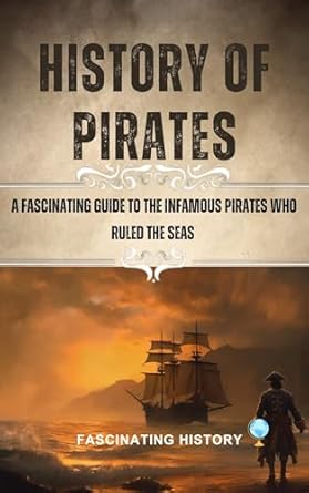 Amazon.com: HISTORY OF PIRATES eBook : HISTORY, FASCINATING: Kindle Store