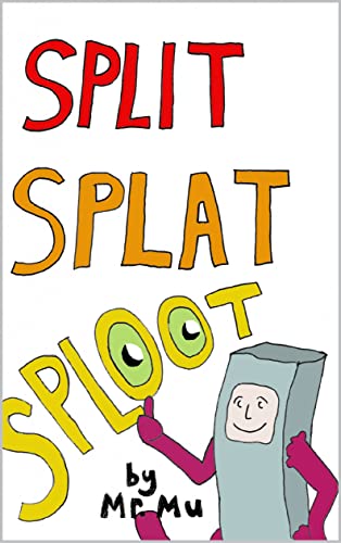 Split Splat Sploot - Kindle edition by Mu, Mr.. Children Kindle eBooks ...