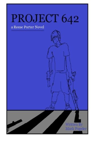 Project 642: A Reese Porter Novel: Pogeler, Mark Andrew: 9781480164659 ...