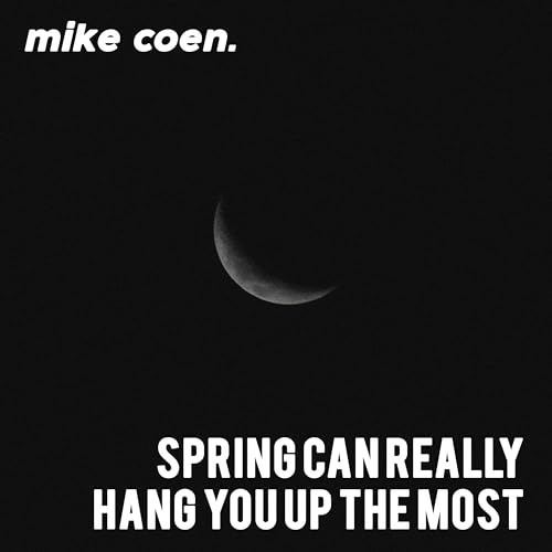 Play Spring Can Really Hang You Up The Most by Mike Coen on Amazon ...