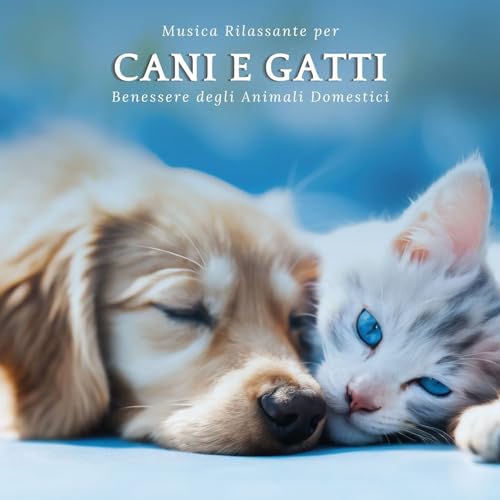 Spiele Musica Rilassante per Cani e Gatti: Musica New Age per il ...
