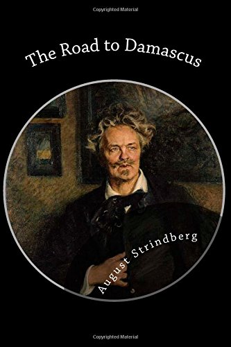 The Road to Damascus: Strindberg, August: 9781484053720: Amazon.com: Books