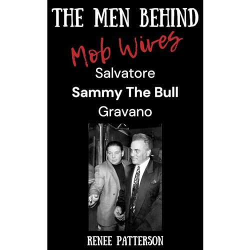 Amazon.com: The Men Behind Mob Wives: Sammy “The Bull” Gravano: Father ...