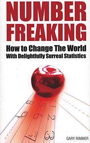 Number Freaking: How to Change the World with Delightfully Surreal ...