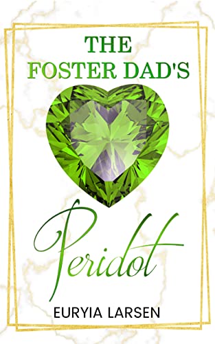The Foster Dad’s Peridot: Jewel of the Month Series: Book 8 eBook ...