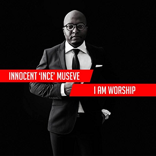 Amazon.com: I Am Worship : Innocent Ince Museve: Digital Music