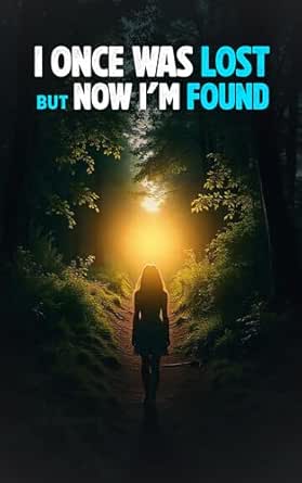 I Once Was Lost But Now I’m Found eBook : R Lee, Lisa: Amazon.in ...