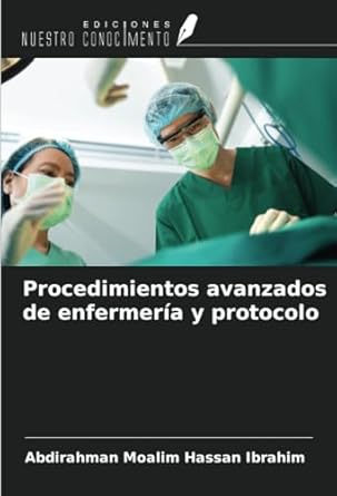 Procedimientos avanzados de enfermería y protocolo (Spanish Edition ...