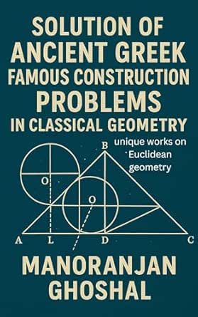 Solution of Ancient Greek Famous Construction Problems in classical ...