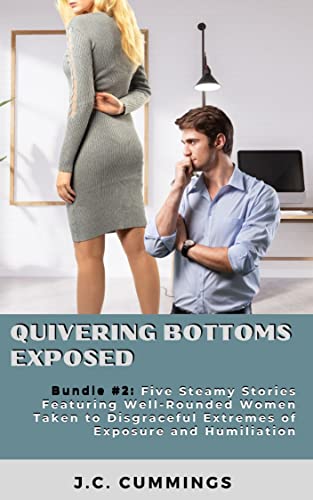 Quivering Bottoms Exposed: Bundle #2: Five Steamy Stories Featuring ...