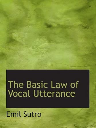 The Basic Law of Vocal Utterance: Sutro, Emil: 9780554602059: Amazon ...