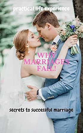 WHY MARRIAGES FAIL: MARRIAGE SUCCESS SECRETS eBook : IDOKO, JOSHUA: Amazon.in: Kindle Store