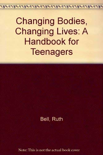 Amazon.com: Changing Bodies, Changing Lives: A Handbook for Teenagers ...