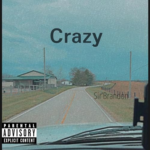 Écouter Crazy par Sir’Brandon sur Amazon Music Unlimited