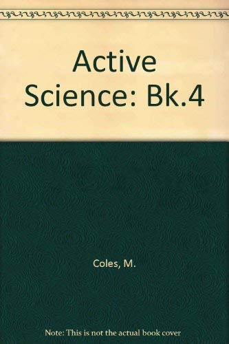 Active Science: Pupils' Book 4 (Active Science): Coles, Mike, Gott ...