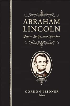 Abraham Lincoln: Quotes, Quips, and Speeches | Amazon.com.br