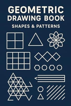 Geometric Drawing Book – Shapes & Patterns: Creative geometry ...