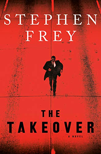 Amazon.com: The Takeover: A Novel eBook : Frey, Stephen W.: Kindle Store