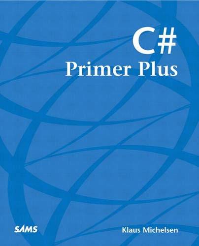 C# Primer Plus: Michelsen, Klaus: 9780672321528: Amazon.com: Books