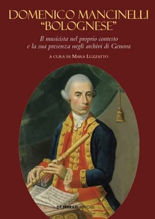 Domenico Mancinelli “Bolognese”: Il musicista nel proprio contesto e la ...