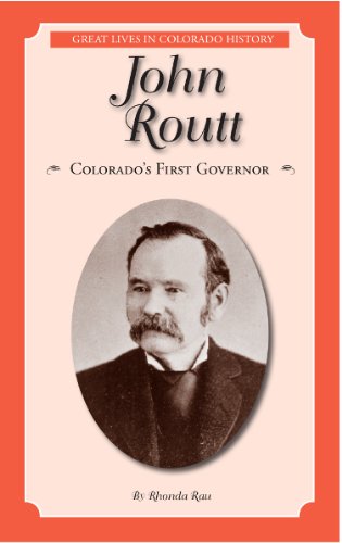 John Routt: Colorado's First Governor (Great Lives in Colorado History ...