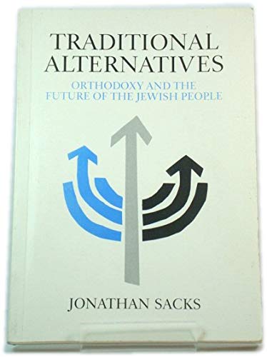 Traditional alternatives: Orthodoxy and the future of the Jewish people ...