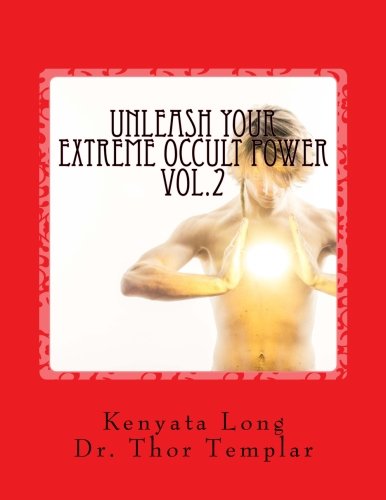 Amazon.com: Unleash Your Extreme Occult Power Volume 2: Control Physical Reality With Your ...